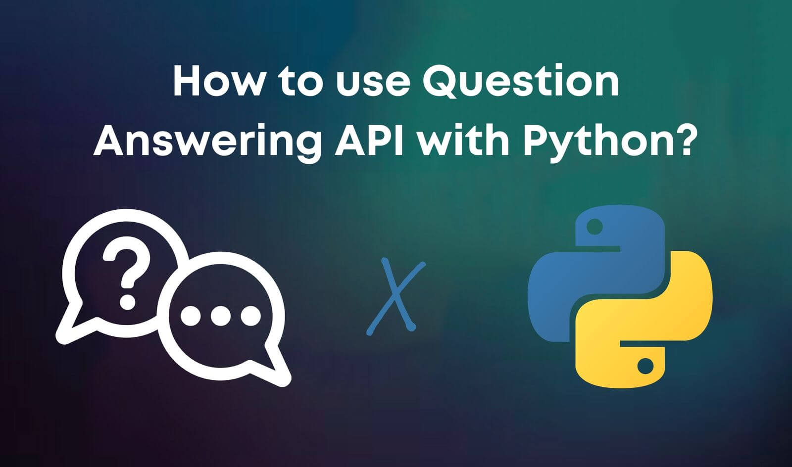 How to create your own Question-Answering System with Python?